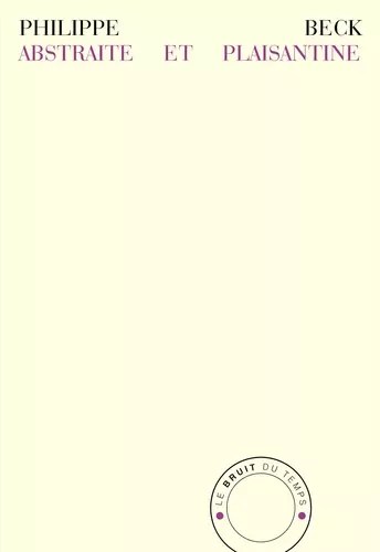 Poésie du dimanche (20) : Philippe Beck, « Abstraite et Plaisantine ». – Anath & Nosfé